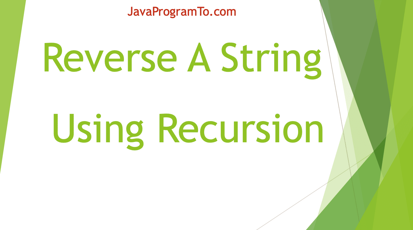 Java Program To Reverse A String Using Recursion Javaprogramto