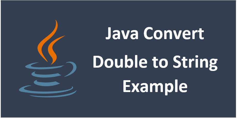 Java Convert Double To String Example