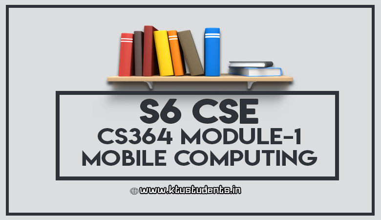 Cs364 Mobile Computing Note Module 1 S6 Cse Ktu Students