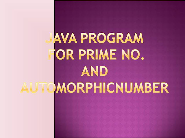 Java Program For Prime No And Automorphicnumber Java And Python Tutorial