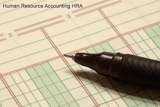 Human Resource Accounting HRA - Meaning Advantages