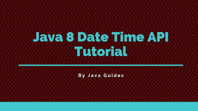 Java 8 Date Time Api Tutorial