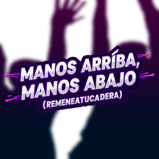 Manos Arriba Manos Abajo (Remenea Tu Cadera) - YouTube Music