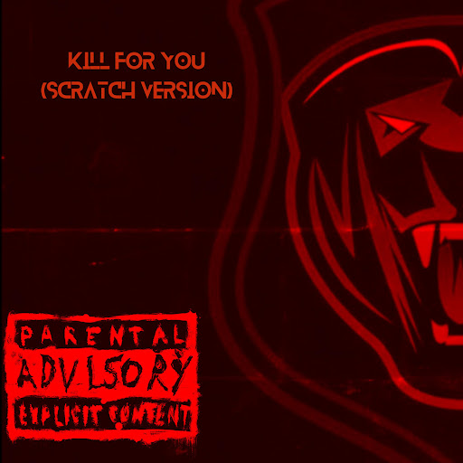 Kill For You (Scratch Version) - YouTube Music