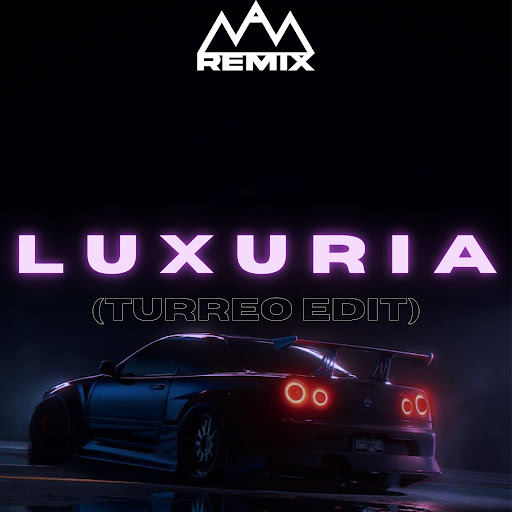 Luxuria (Turreo Edit) - YouTube Music