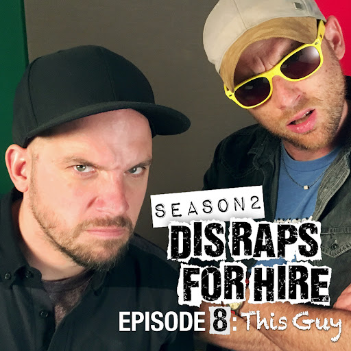 Dis Raps for Hire, Season 2 Episode 8: This Guy (feat. Nice Peter ...