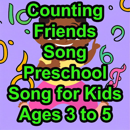 Counting Friends Song, Preschool Song for Kids Ages 3 to 5, Children's ...