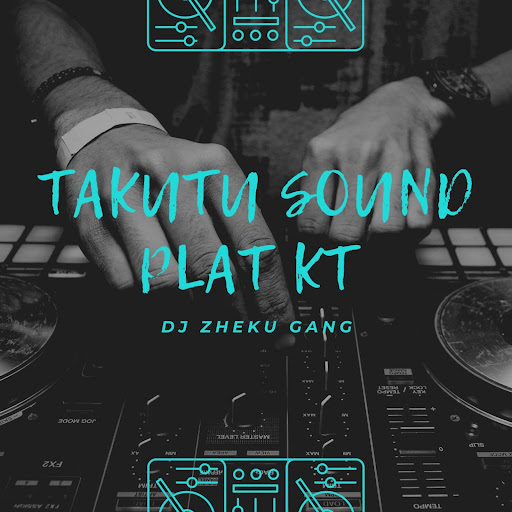 TAKUTU SOUND PLAT KT DJ ZHEKU GANG - YouTube Music