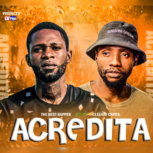 Acredita (feat. The Best Rapper & Cléusio Capita) - YouTube Music