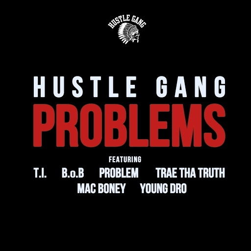 Problems (feat. T.I., B.o.B, Problem, Trae Tha Truth, Mac Boney, Young ...