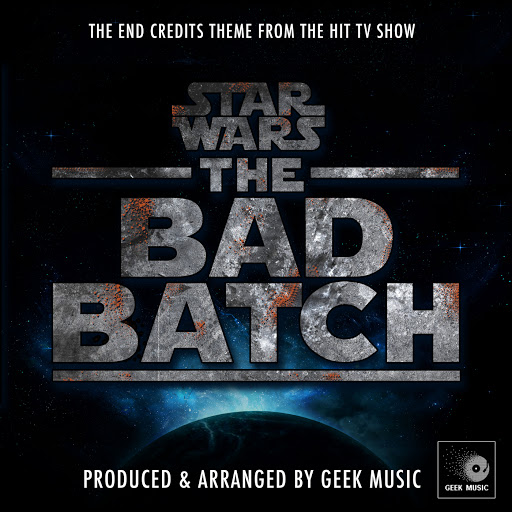 Star Wars The Bad Batch - End Credits Theme (From "Star Wars The Bad ...