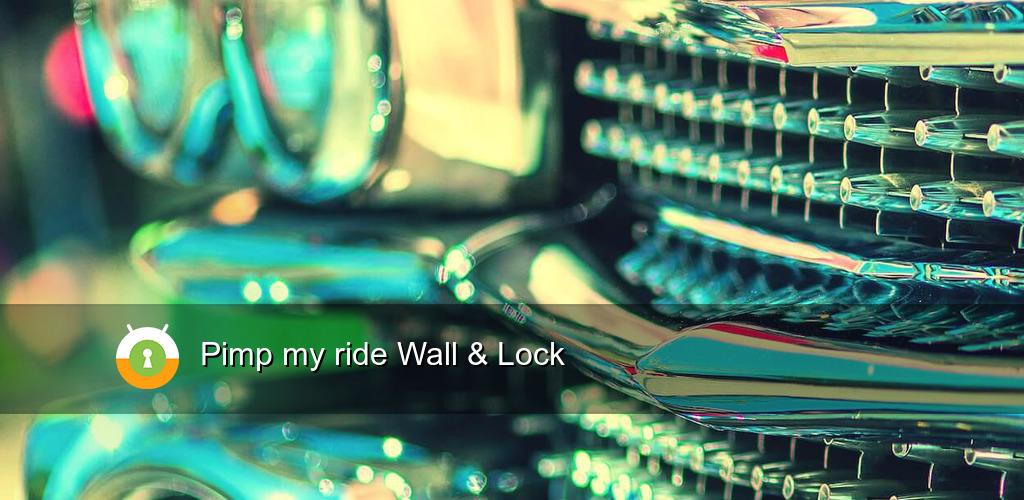 Pimp my ride Wall & Lock - Latest version for Android - Download APK