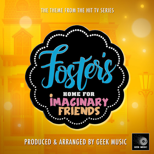 Foster's Home For Imaginary Friends Main Theme (From "Foster's Home For ...