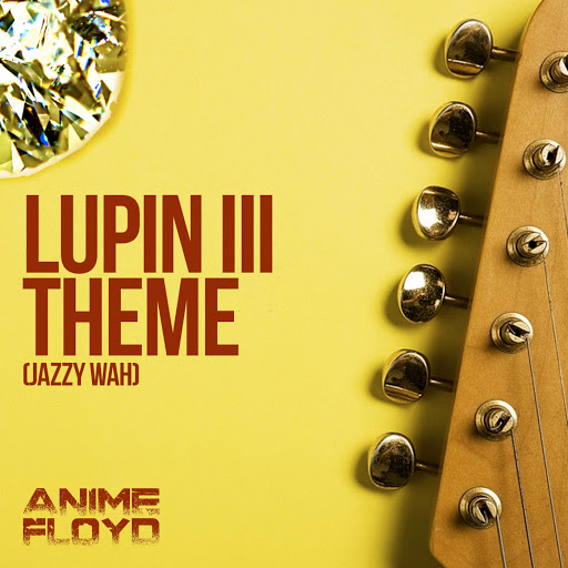 Lupin III Theme (Jazzy Wah Version) - YouTube Music