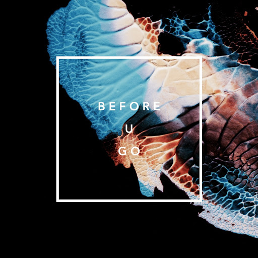 Before U Go (feat. Lauren Marie) - YouTube Music
