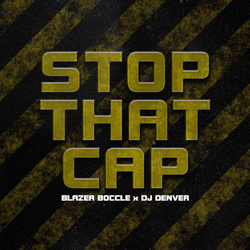 STOP THAT CAP (feat. Dj Denver Uk) - YouTube Music