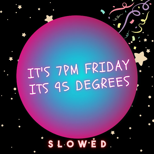 It's 7pm Friday It's 95 Degrees (Slowed) - YouTube Music
