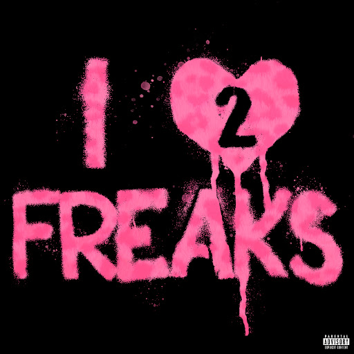 I love freaks 2 - YouTube Music