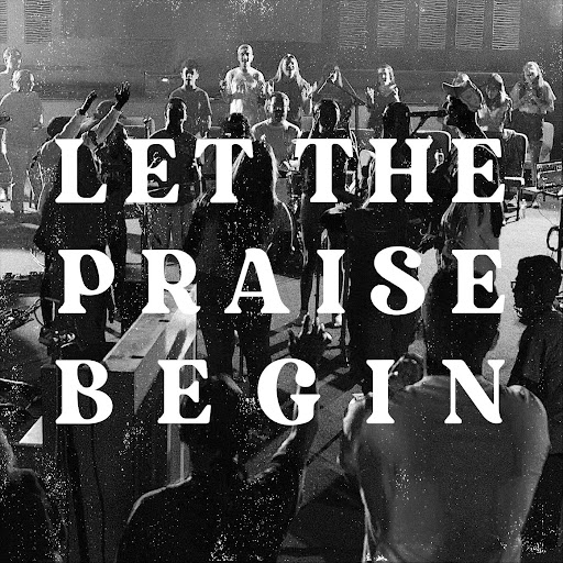Let the Praise Begin - YouTube Music
