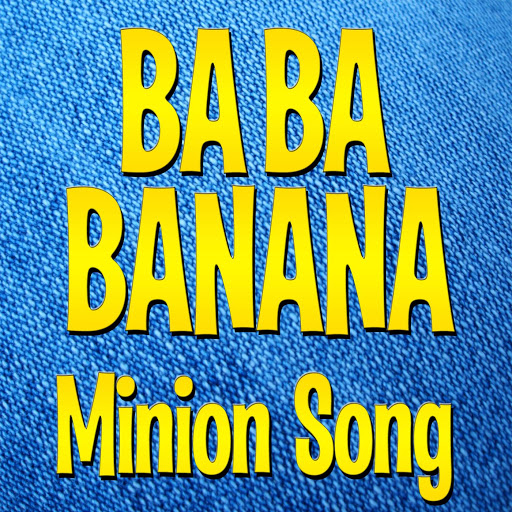 Banana Song. Ba Ba Banana - Minions Rock - YouTube Music