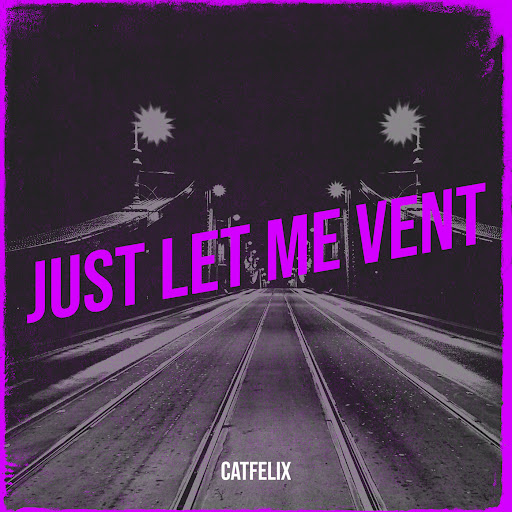 Just Let Me Vent