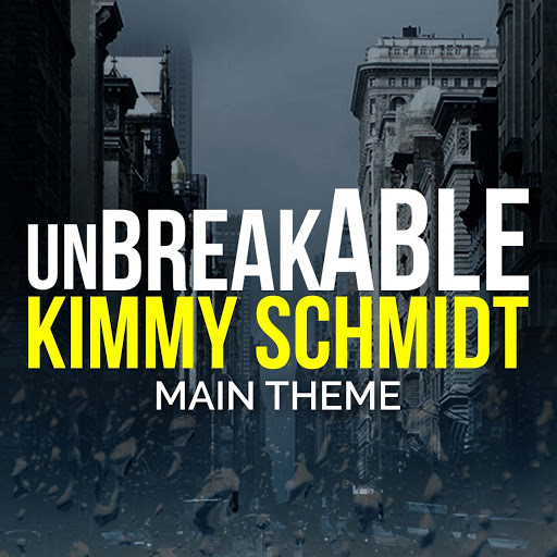Unbreakable Kimmy Schmidt Main Theme - YouTube Music