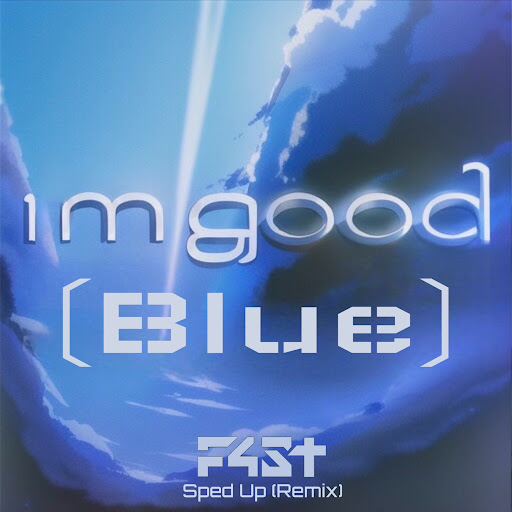 I'm Good (Blue - Sped Up) (Remix) - YouTube Music