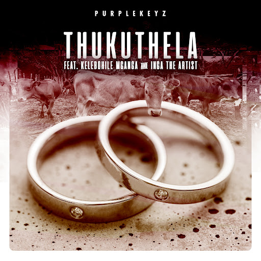 Thukuthela (feat. Kelebhile Mganga & Inga The Artist)