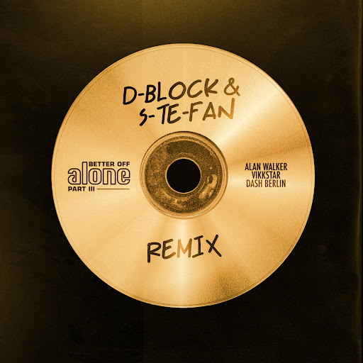 Better Off (Alone, Pt. III) (D-Block & S-te-Fan Remix) - YouTube Music