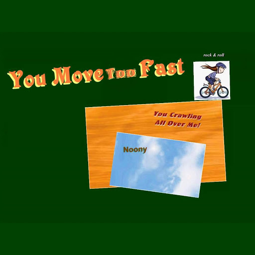 You Move Too Fast - YouTube Music