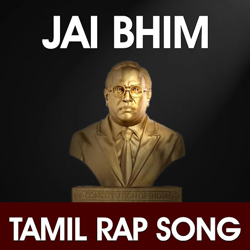 Jai Bhim (Tamil Rap Song) (feat. Kutty Dinesh, Anand Castro & RJ ...