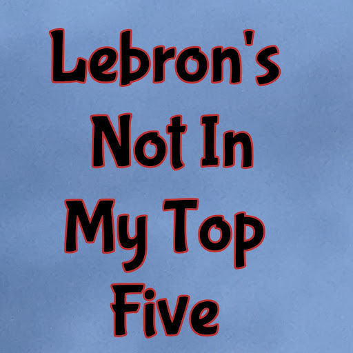 Lebron's Not In My Top Five (C-Track) - YouTube Music