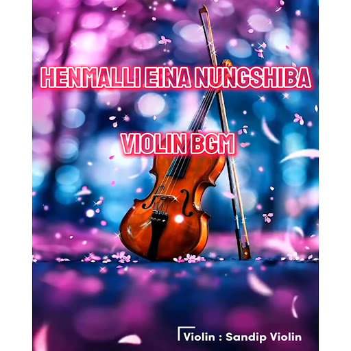 HENMALLI EINA NUNGSHIBA VIOLIN BGM (feat. Sandip Violin) - YouTube Music