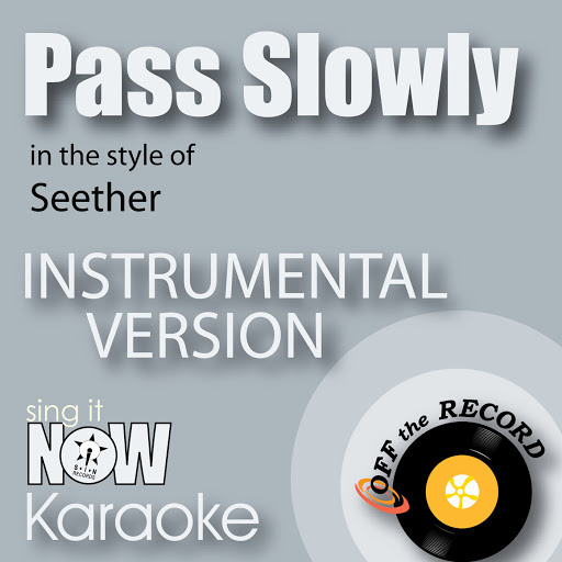 Pass Slowly (In the Style of Seether) (Instrumental Karaoke Version ...