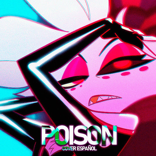 Poison (from Hazbin Hotel) (Cover) - YouTube Music