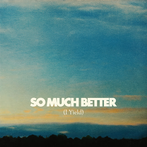 So Much Better (I Yield) (Live) - YouTube Music