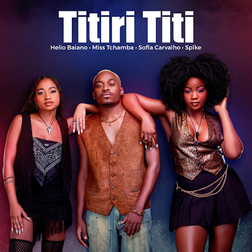 Titiri Titi (feat. Miss Tchamba, Sofia Carvalho & Spîke) - YouTube Music