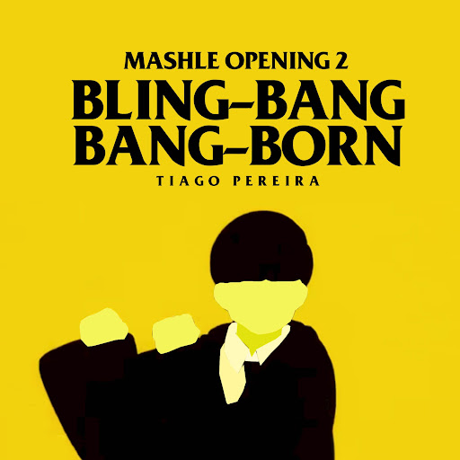 Bling-Bang-Bang-Born (Mashle: Opening 2) - YouTube Music