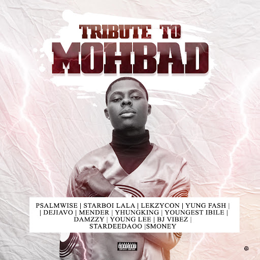 Tribute To Mohbad (feat. Starboi Lala, Lekzycon, Yung Fash, Dejiavo ...