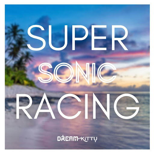 Super Sonic Racing - YouTube Music
