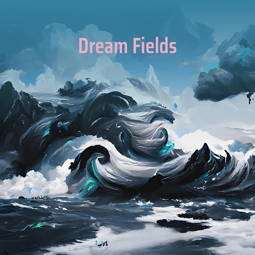 Dream Fields - YouTube Music
