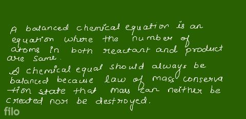 What is a balanced chemical Equation? Why Should chemical Earation be bal..