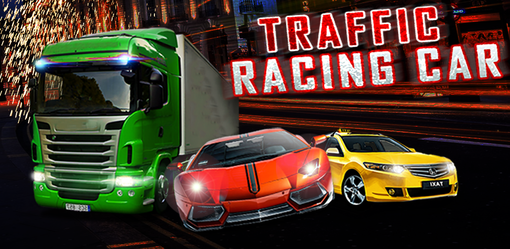 Traffic Racing Car - Latest version 1.2 for Android Game Racing