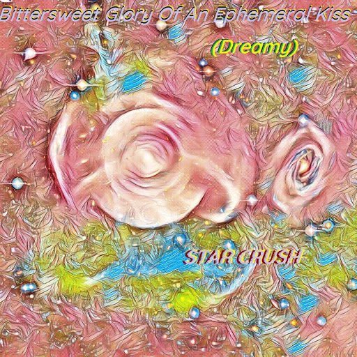Bittersweet Glory Of An Ephemeral Kiss (Dreamy) - YouTube Music