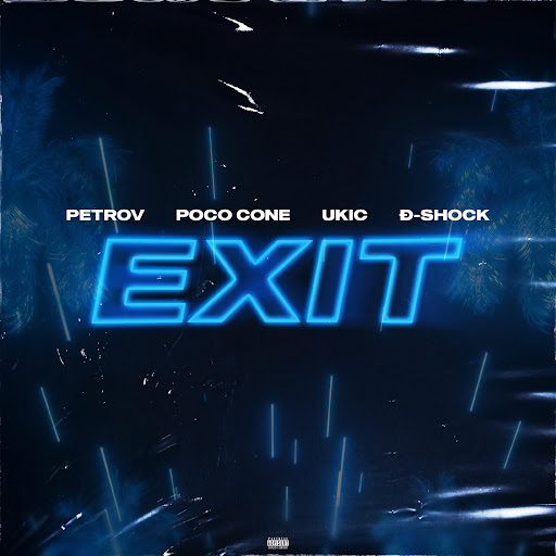 EXIT (feat. Poco Cone, Ukic & Đ-Shock) - YouTube Music