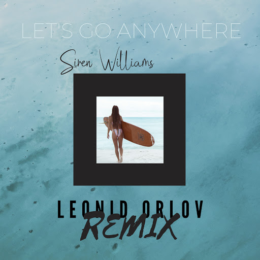 Let’s Go Anywhere (Leonid Orlov Remix) - YouTube Music