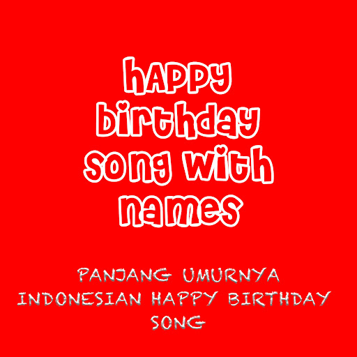 PANJANG UMURNYA INDONESIAN HAPPY BIRTHDAY SONG - YouTube Music