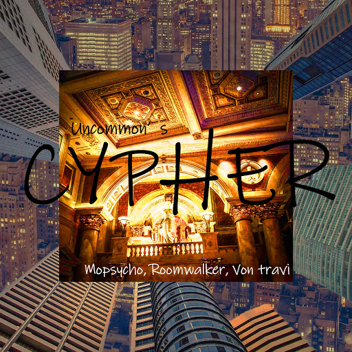 Uncommon's Cypher #1 (feat. Mopsycho, RoomWalker & Von Travi) - YouTube ...