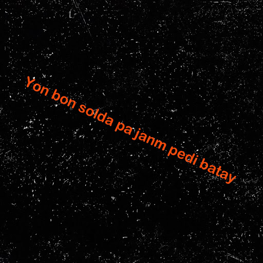 YON BON SOLDA PA JANM PÈDI BATAY