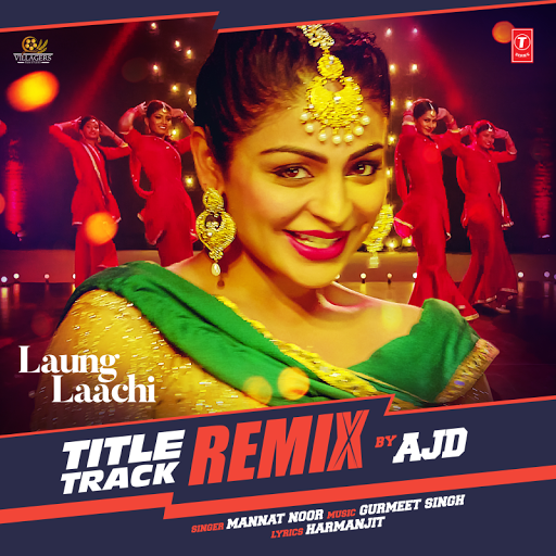 Laung Laachi Title Track Remix (Remix By Ajd) - YouTube Music